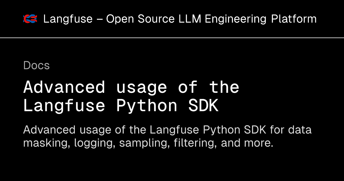 Advanced usage of the Langfuse Python SDK - Langfuse