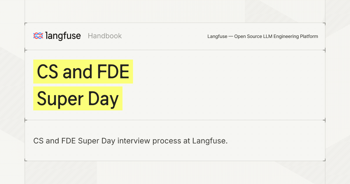 CS and FDE Super Day - Langfuse
