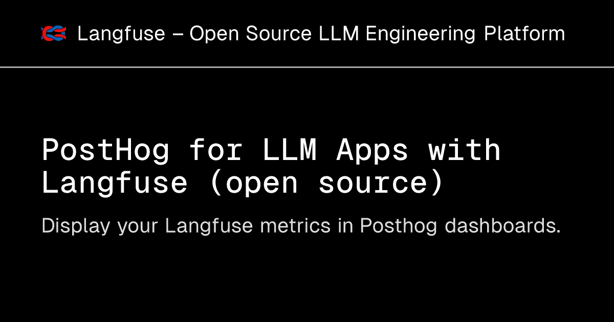 PostHog for LLM Apps with Langfuse (open source) - Langfuse