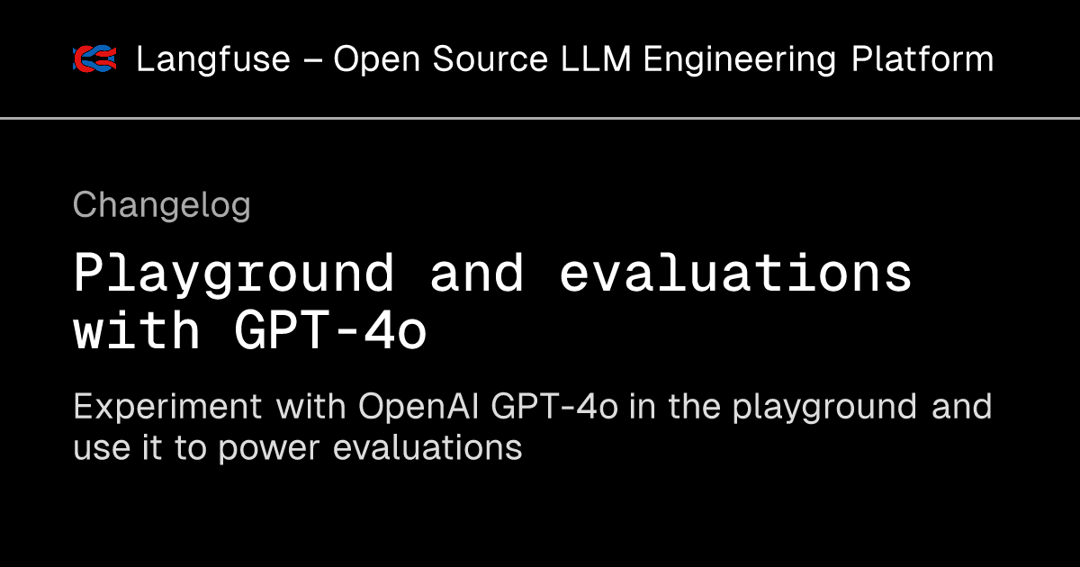 Playground and evaluations with GPT-4o - Langfuse