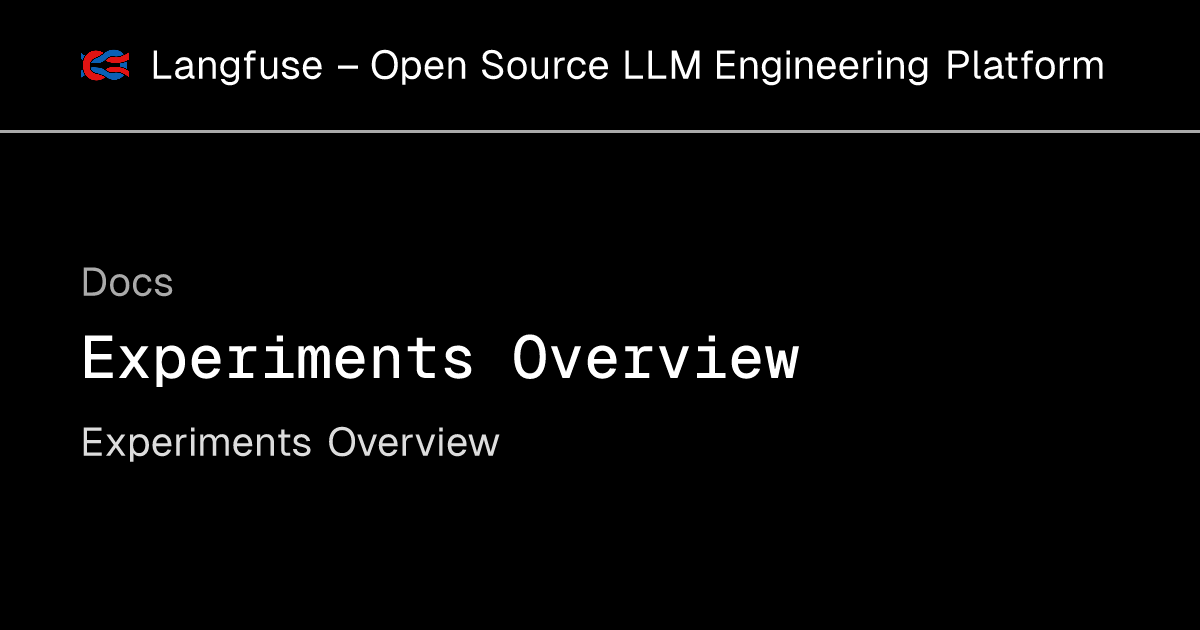 Experiments Overview - Langfuse