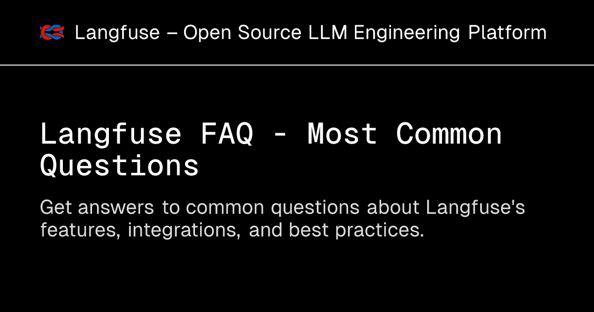 Langfuse FAQ - Most Common Questions - Langfuse