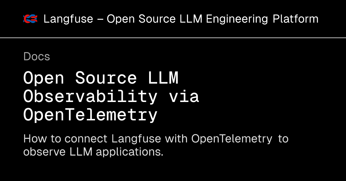 Open Source Llm Observability Via Opentelemetry Langfuse