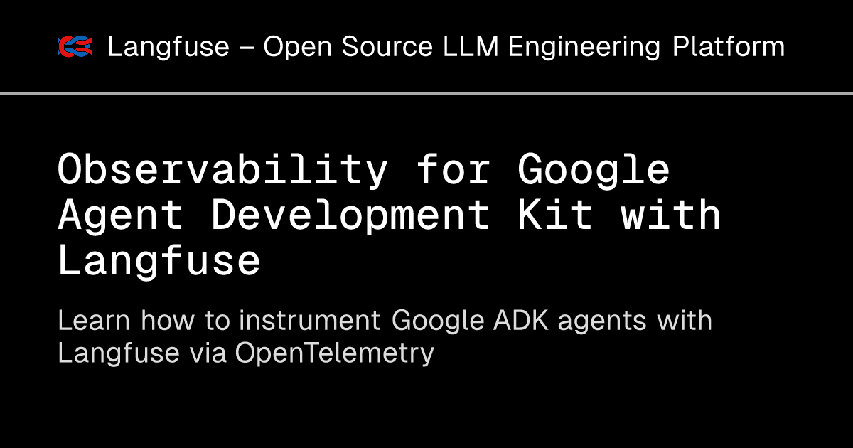 Observability for Google Agent Development Kit with Langfuse - Langfuse