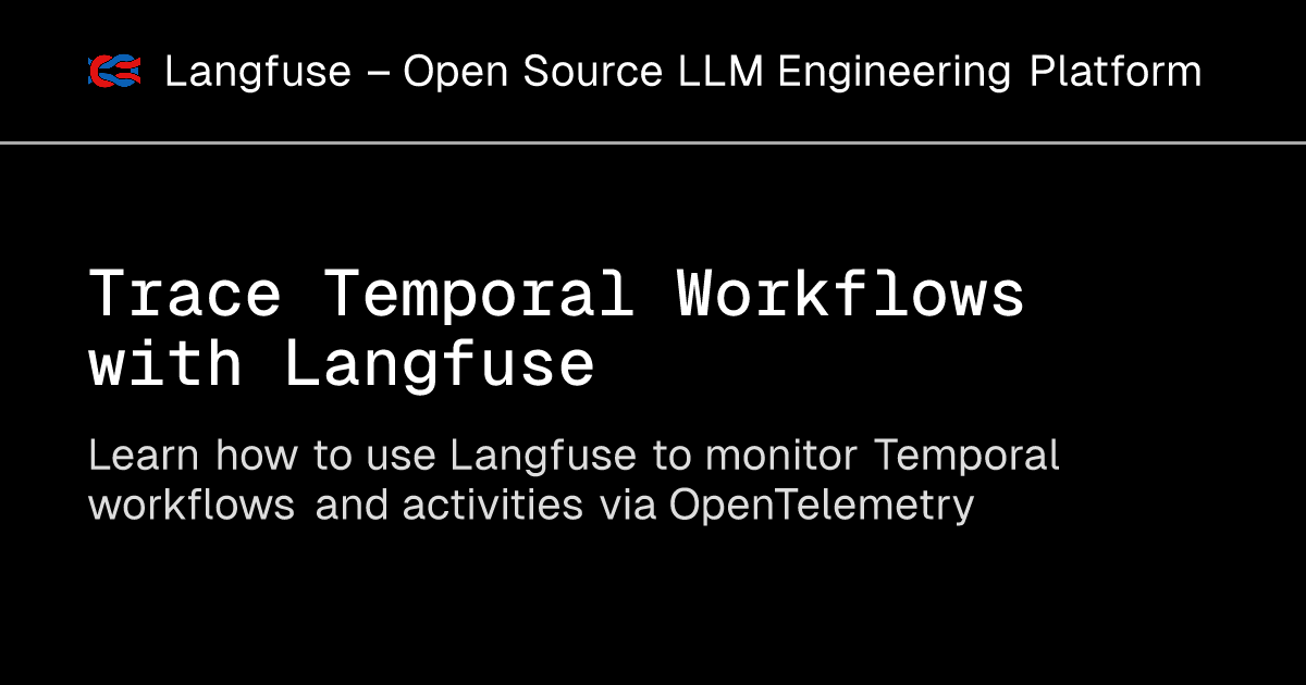Trace Temporal Workflows with Langfuse - Langfuse