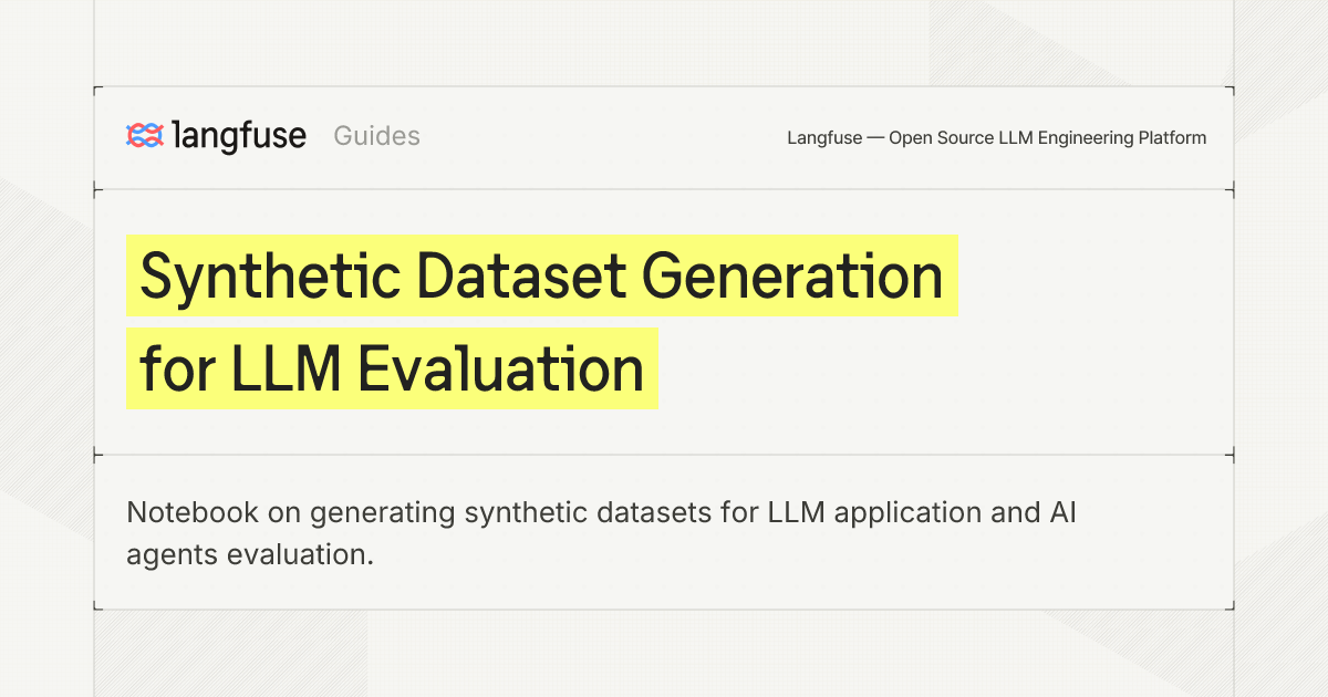 Synthetic Dataset Generation for LLM Evaluation - Langfuse