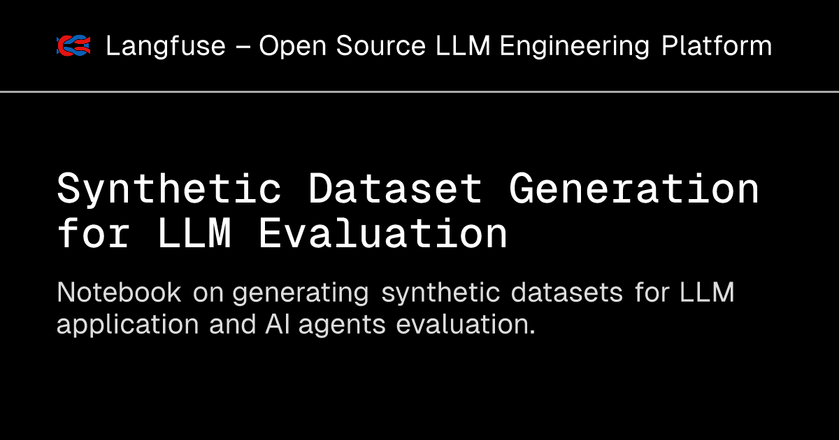 Synthetic Dataset Generation For Llm Evaluation Langfuse