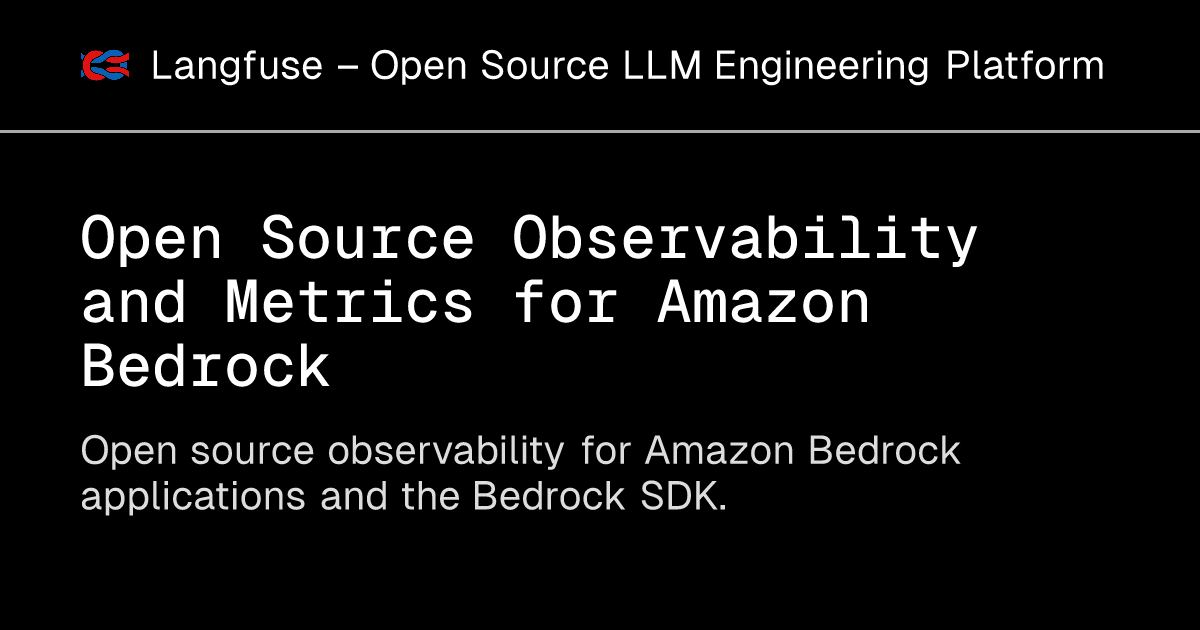 Open Source Observability and Metrics for Amazon Bedrock - Langfuse