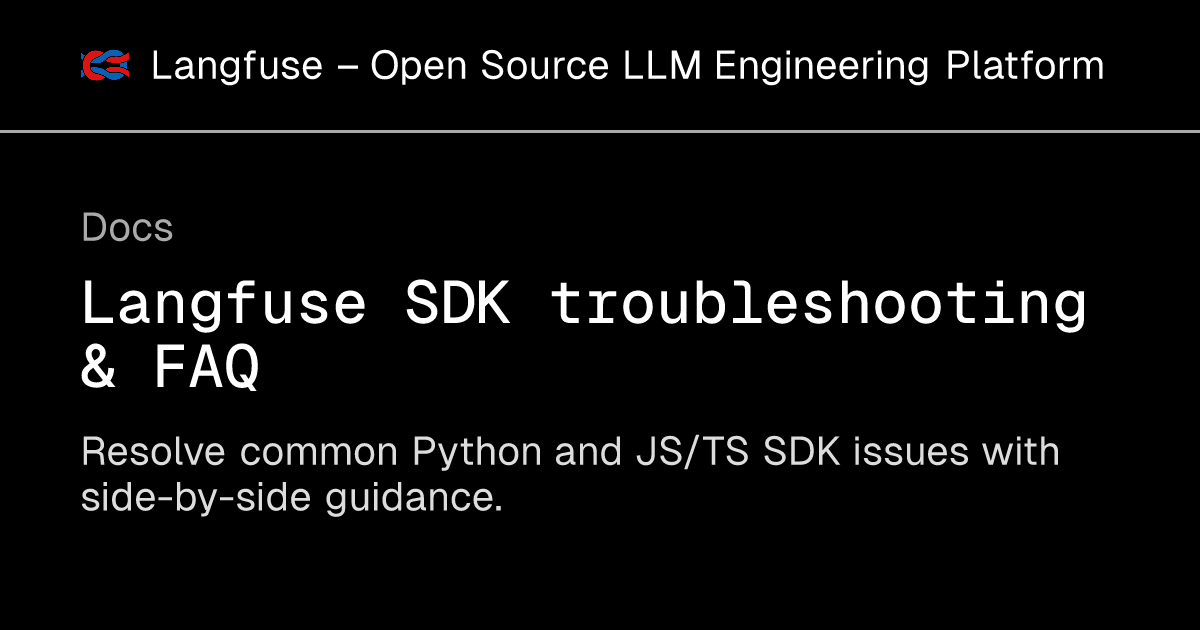 Langfuse SDK troubleshooting & FAQ - Langfuse
