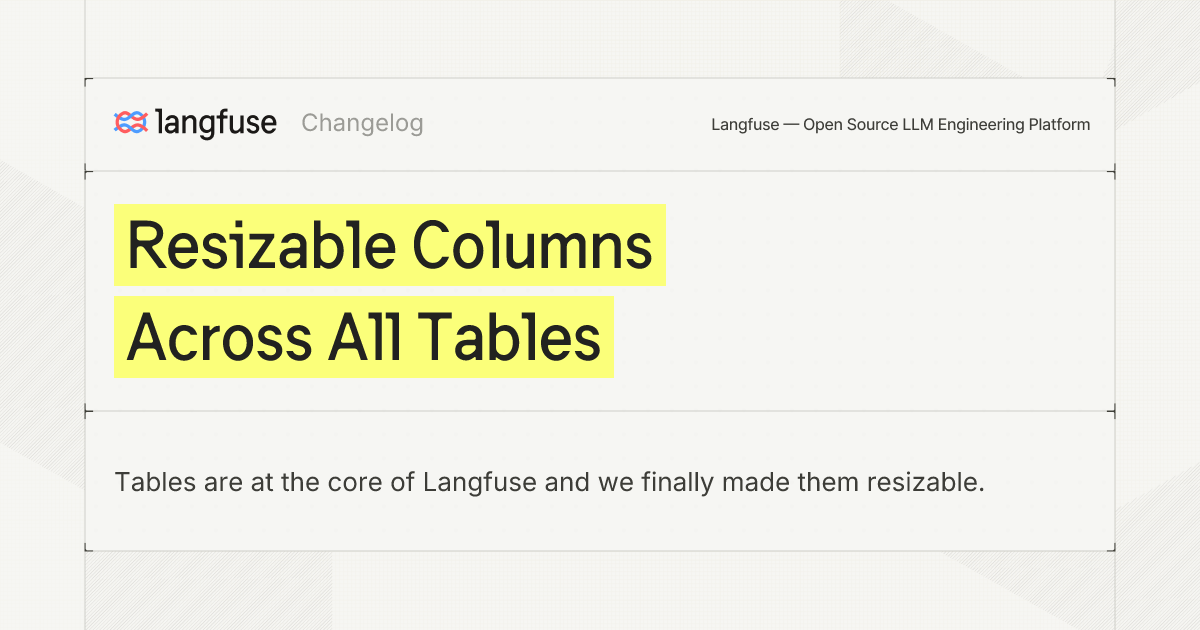 Resizable Columns Across All Tables - Langfuse