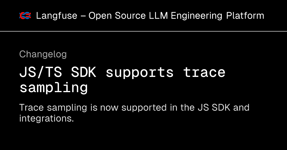 JS/TS SDK supports trace sampling - Langfuse