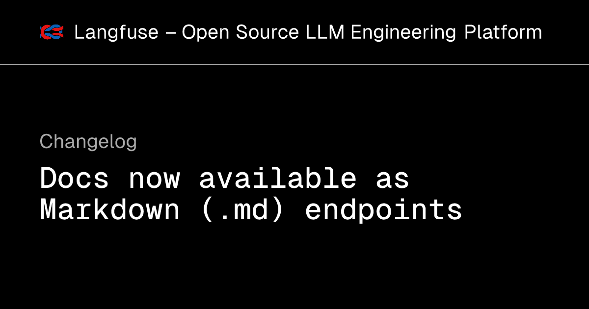 Docs now available as Markdown (.md) endpoints - Langfuse