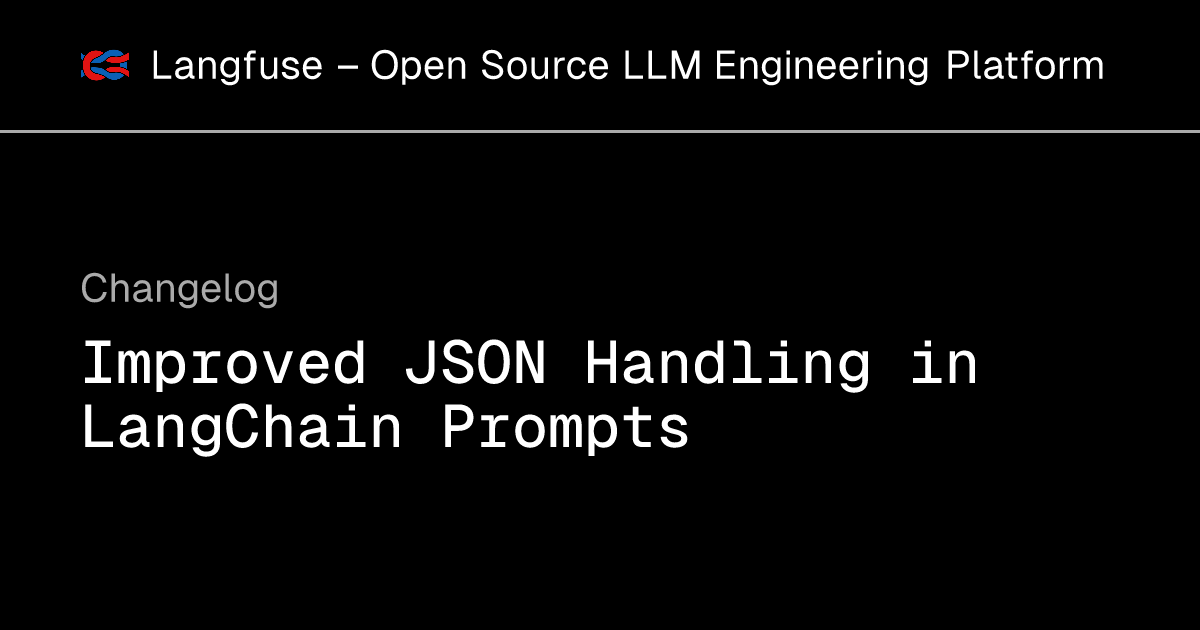 Improved JSON Handling in LangChain Prompts - Langfuse