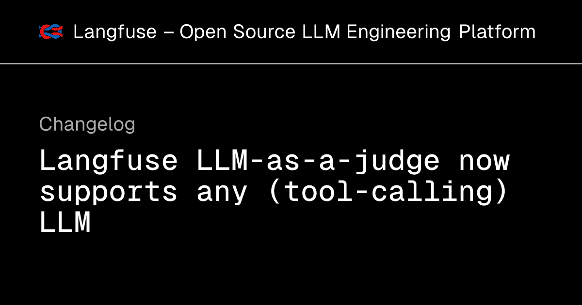 Langfuse Llm As A Judge Now Supports Any Tool Calling Llm Langfuse