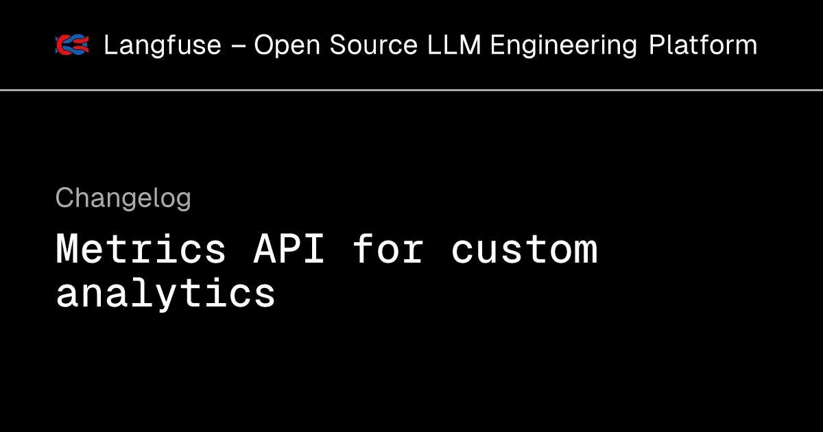 Metrics API for custom analytics - Langfuse