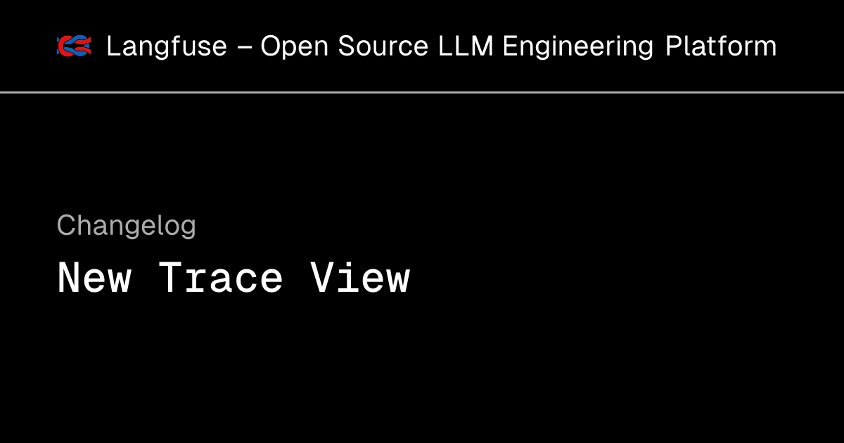 New Trace View - Langfuse