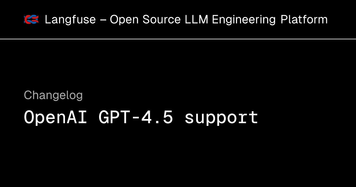 OpenAI GPT-4.5 support - Langfuse