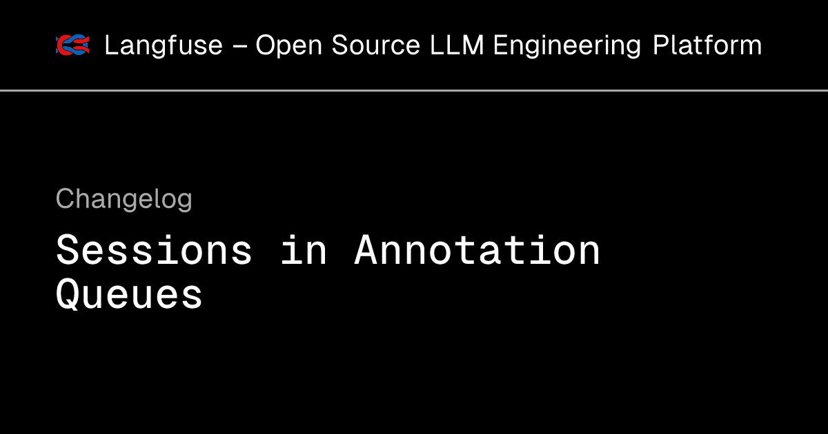 Sessions in Annotation Queues - Langfuse