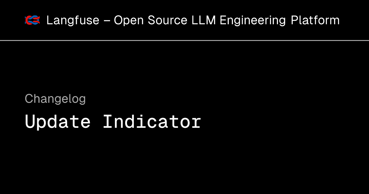 Update Indicator - Langfuse