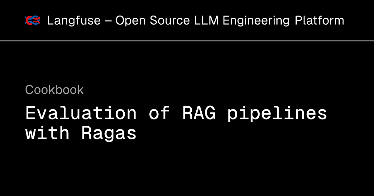 Evaluation of RAG pipelines with Ragas - Langfuse