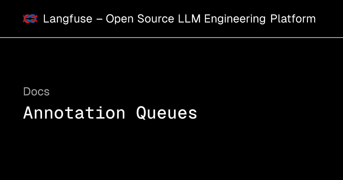 Annotation Queues - Langfuse