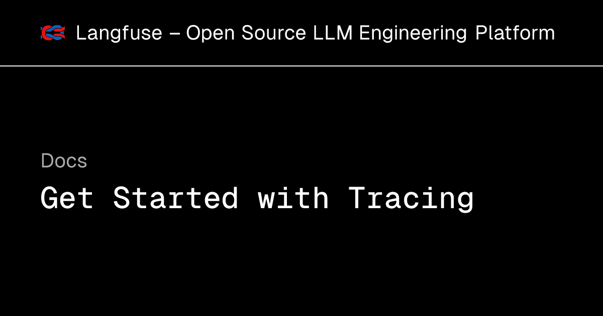 Get Started with Tracing - Langfuse