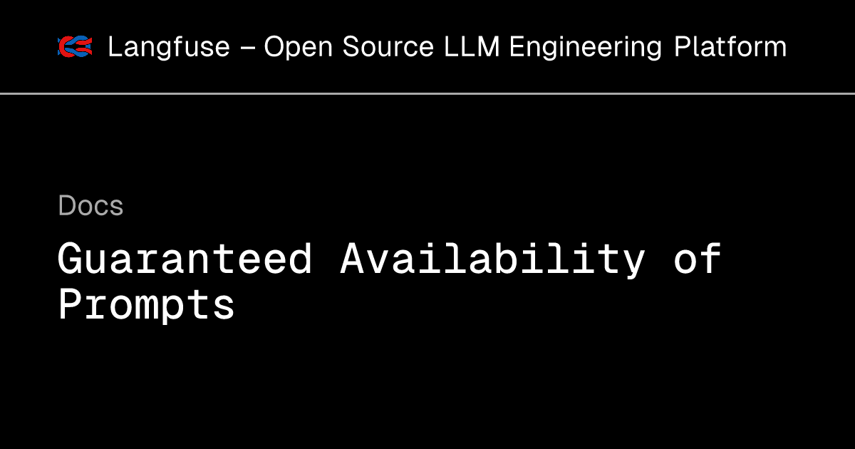 Guaranteed Availability of Prompts - Langfuse