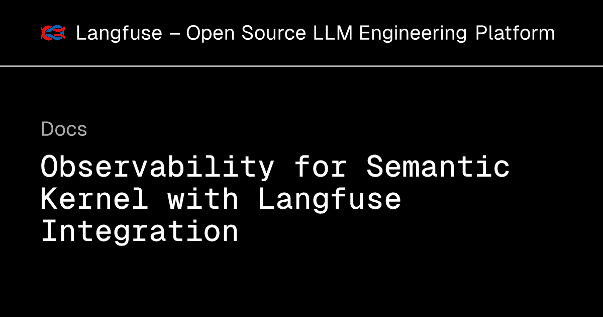 Observability For Semantic Kernel With Langfuse Integration Langfuse