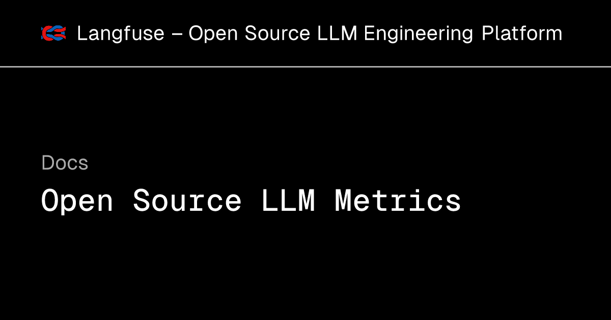 Open Source LLM Metrics - Langfuse
