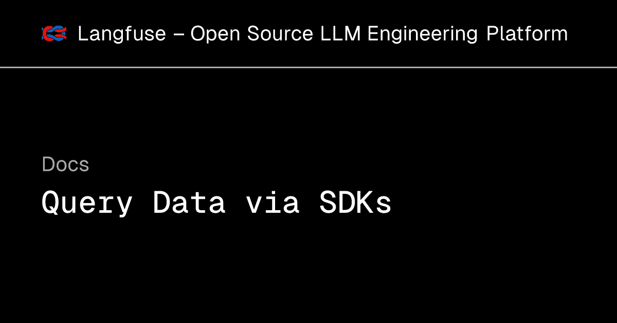 Query Data via SDKs - Langfuse