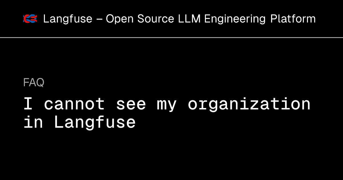 I cannot see my organization in Langfuse - Langfuse