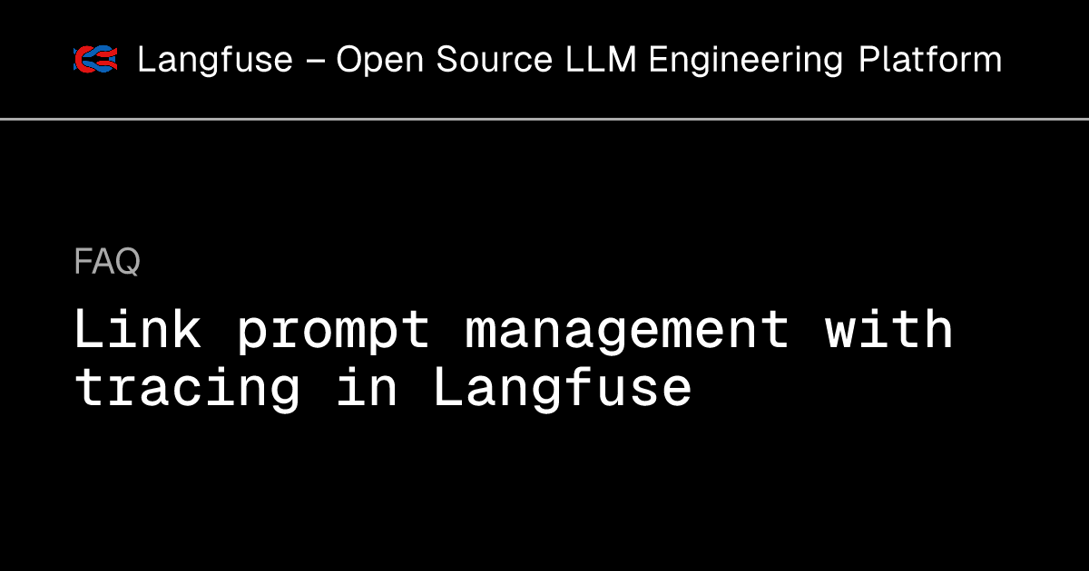 Link prompt management with tracing in Langfuse - Langfuse