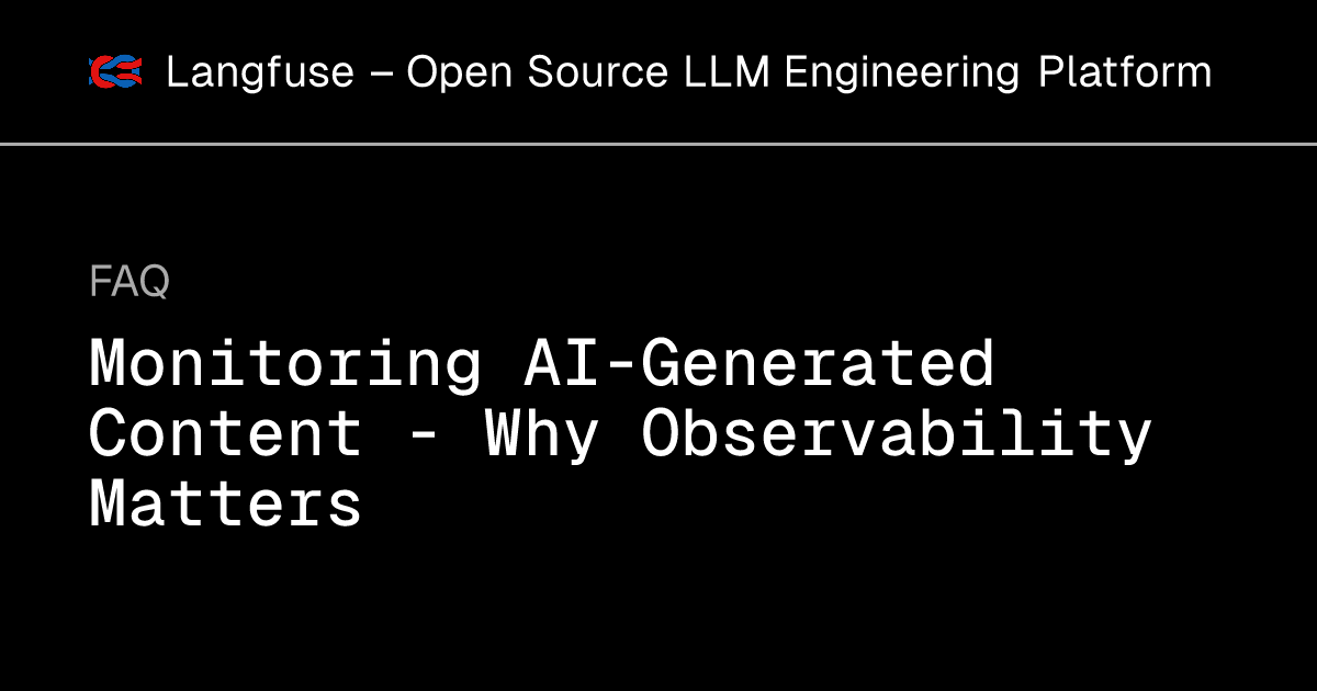 Monitoring Ai Generated Content Why Observability Matters Langfuse