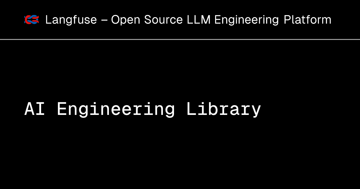 AI Engineering Library - Langfuse