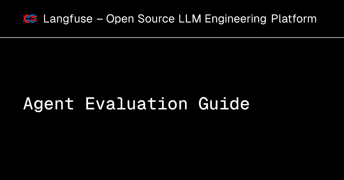 Agent Evaluation Guide - Langfuse