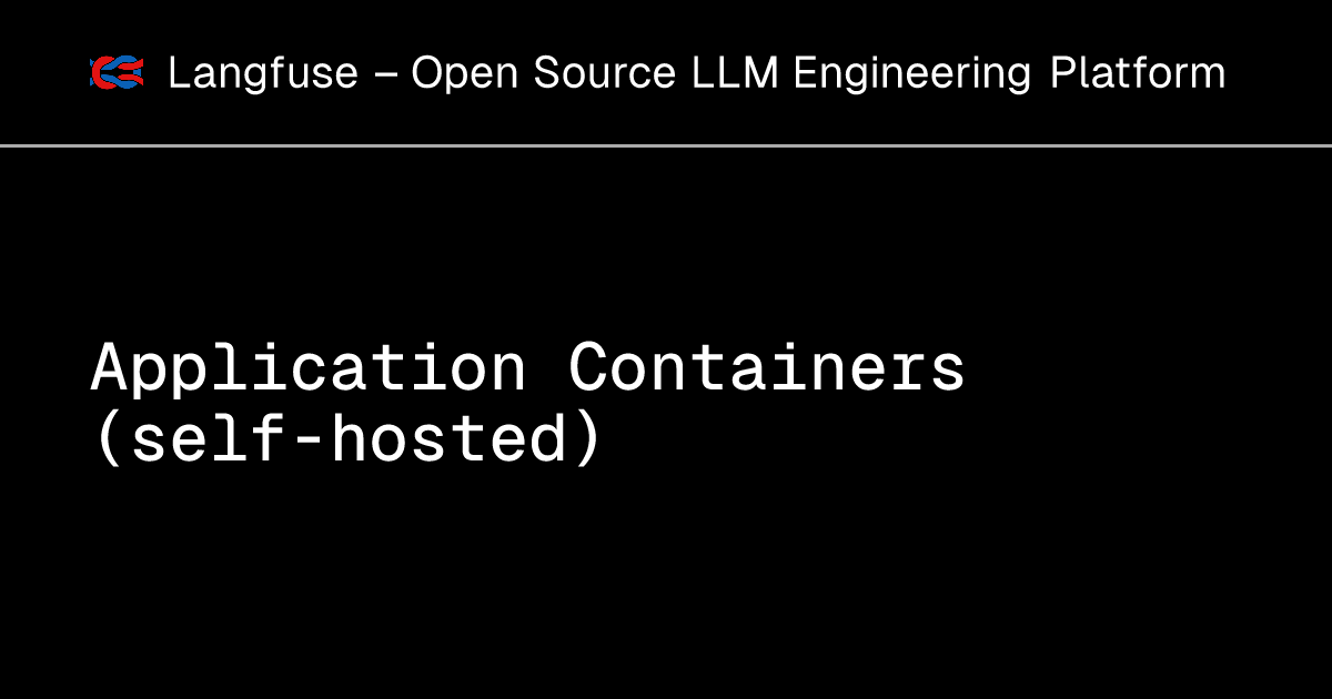 Application Containers (self-hosted) - Langfuse