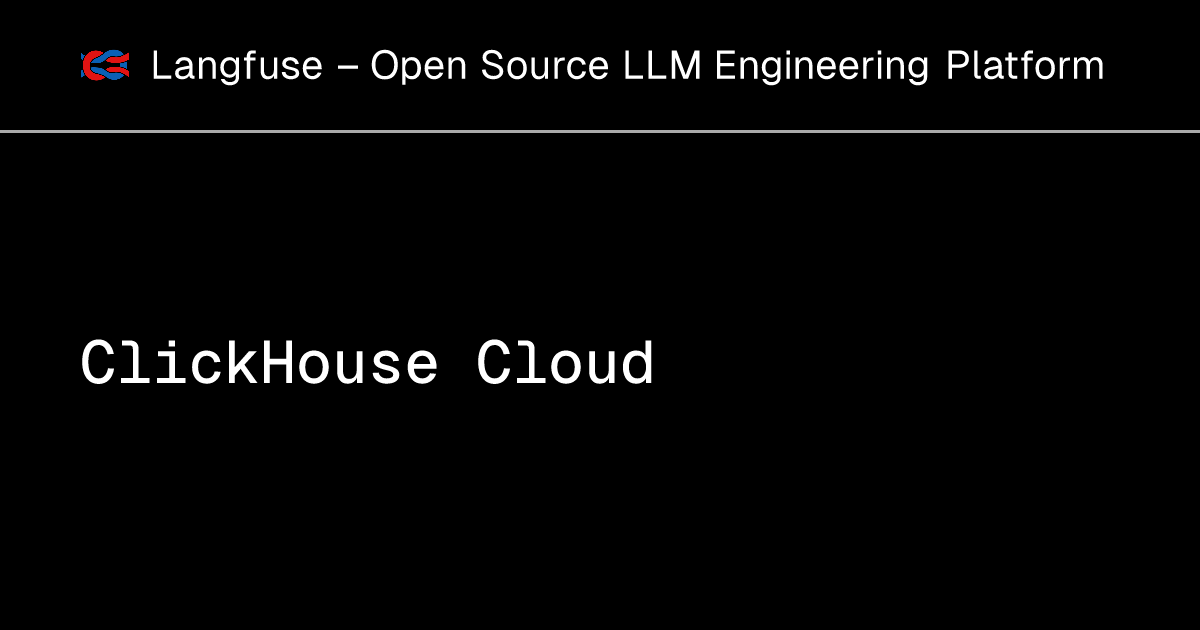 ClickHouse Cloud - Langfuse Handbook