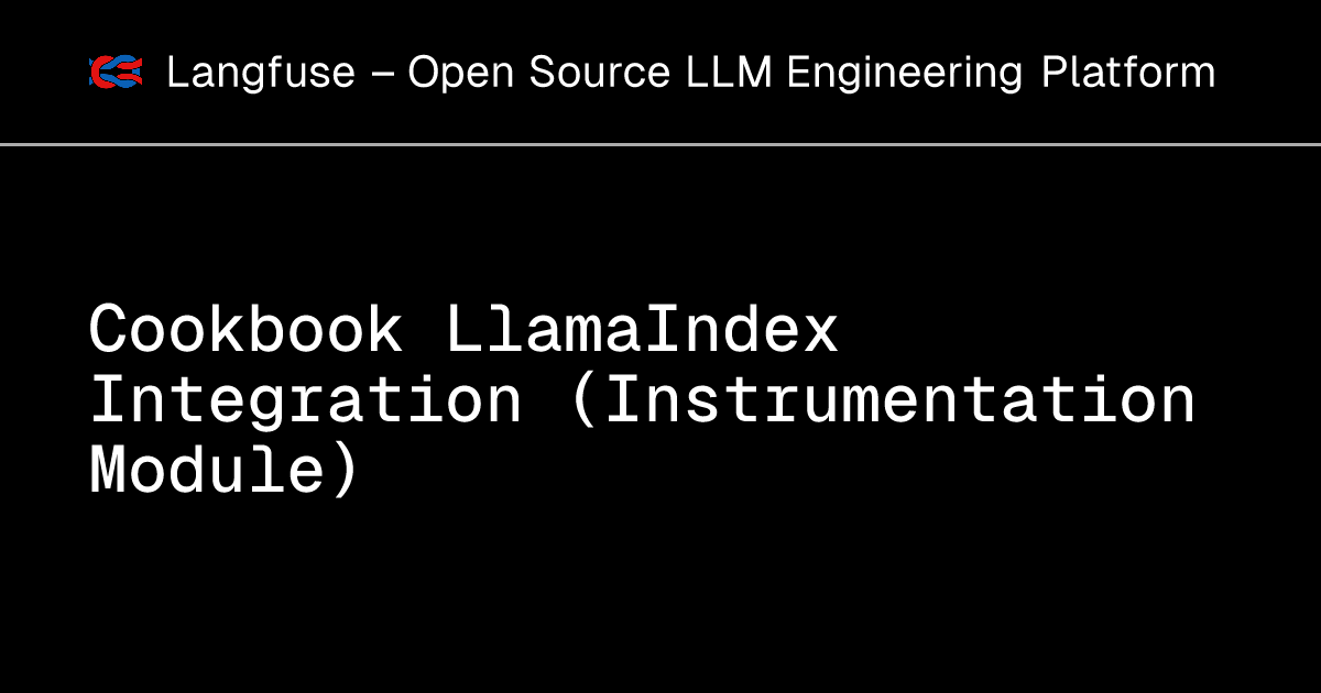 Cookbook Llamaindex Integration Instrumentation Module Langfuse
