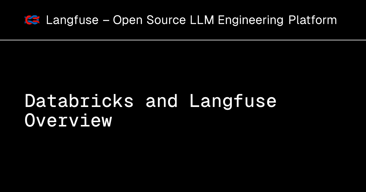 Databricks and Langfuse Overview - Langfuse