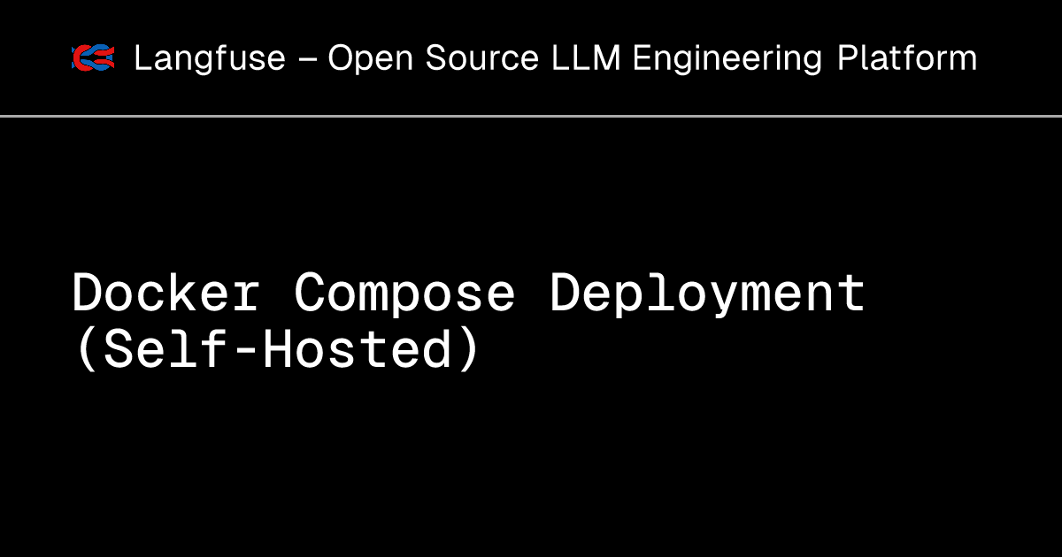 Docker Compose Deployment (Self-Hosted) - Langfuse