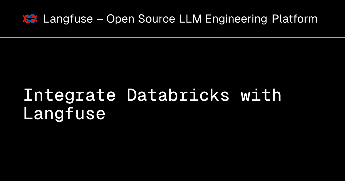 Integrate Databricks with Langfuse - Langfuse