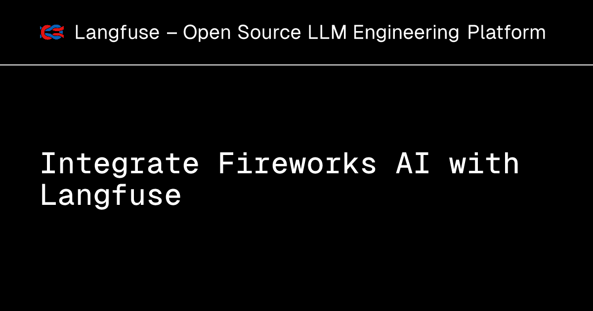 Integrate Fireworks AI with Langfuse - Langfuse