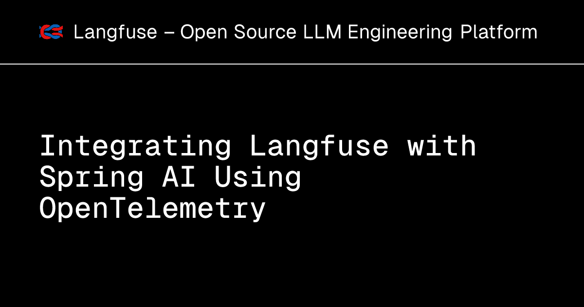 Integrating Langfuse With Spring Ai Using Opentelemetry Langfuse