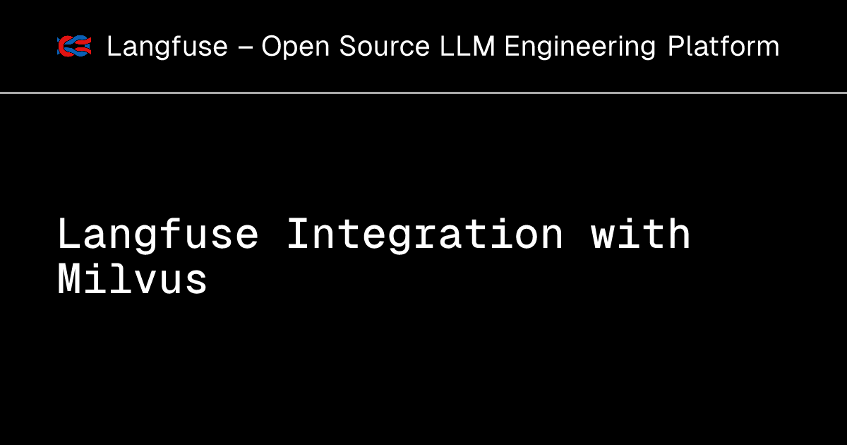 Langfuse Integration with Milvus - Langfuse