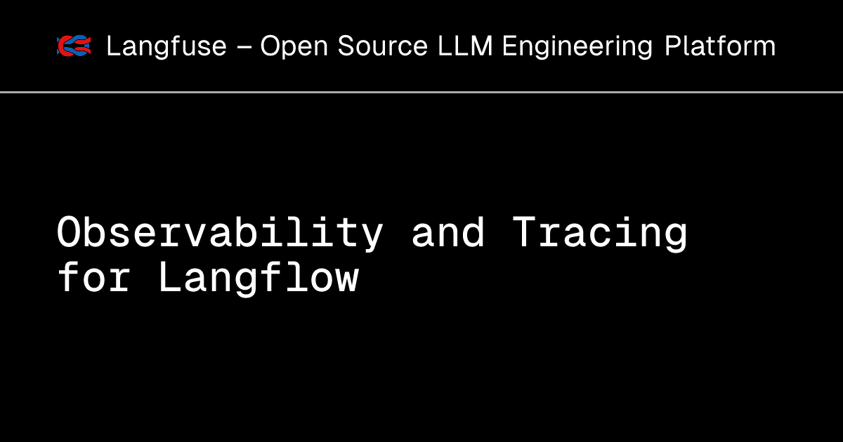 Observability and Tracing for Langflow - Langfuse