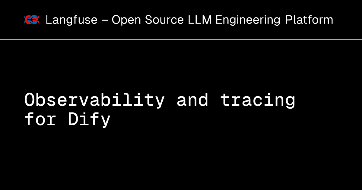 Observability and tracing for Dify - Langfuse