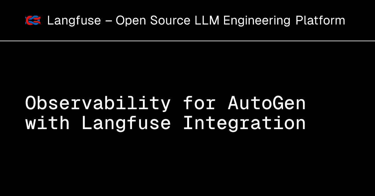 Observability for AutoGen with Langfuse Integration - Langfuse