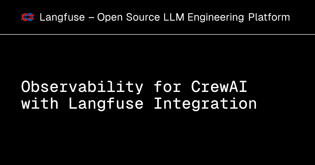 Observability for CrewAI with Langfuse Integration - Langfuse