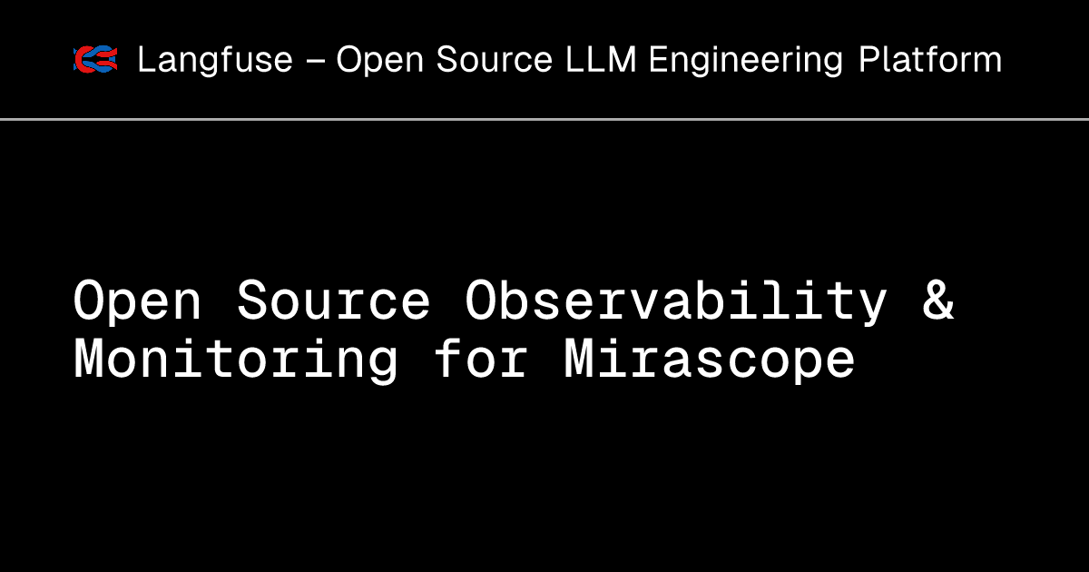 Open Source Observability & Monitoring for Mirascope - Langfuse