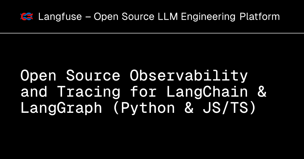 Open Source Observability and Tracing for LangChain & LangGraph (Python ...